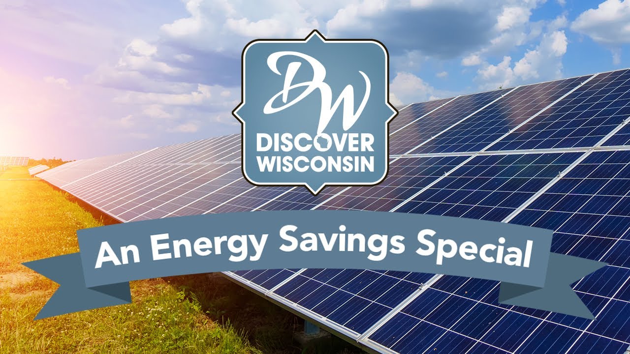 Energy Efficiency Across Wisconsin | A Special Episode - Discover Wisconsin